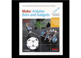Make: Arduino Bots and Gadgets - Robot Gear Australia
